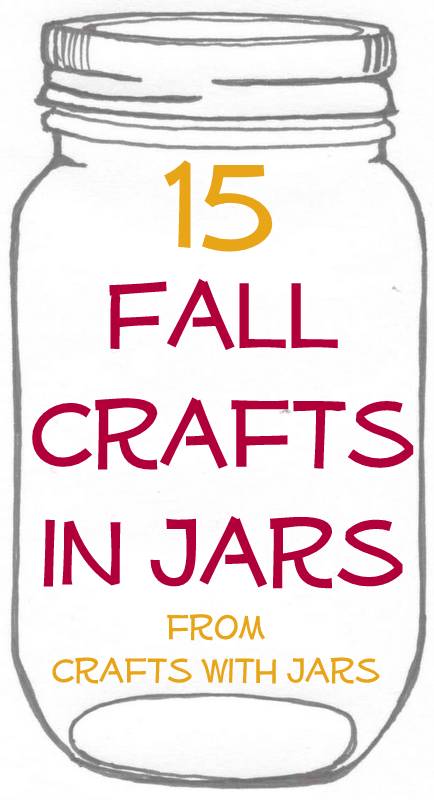 Crafts with Jars: 15 Fall Crafts in Jars