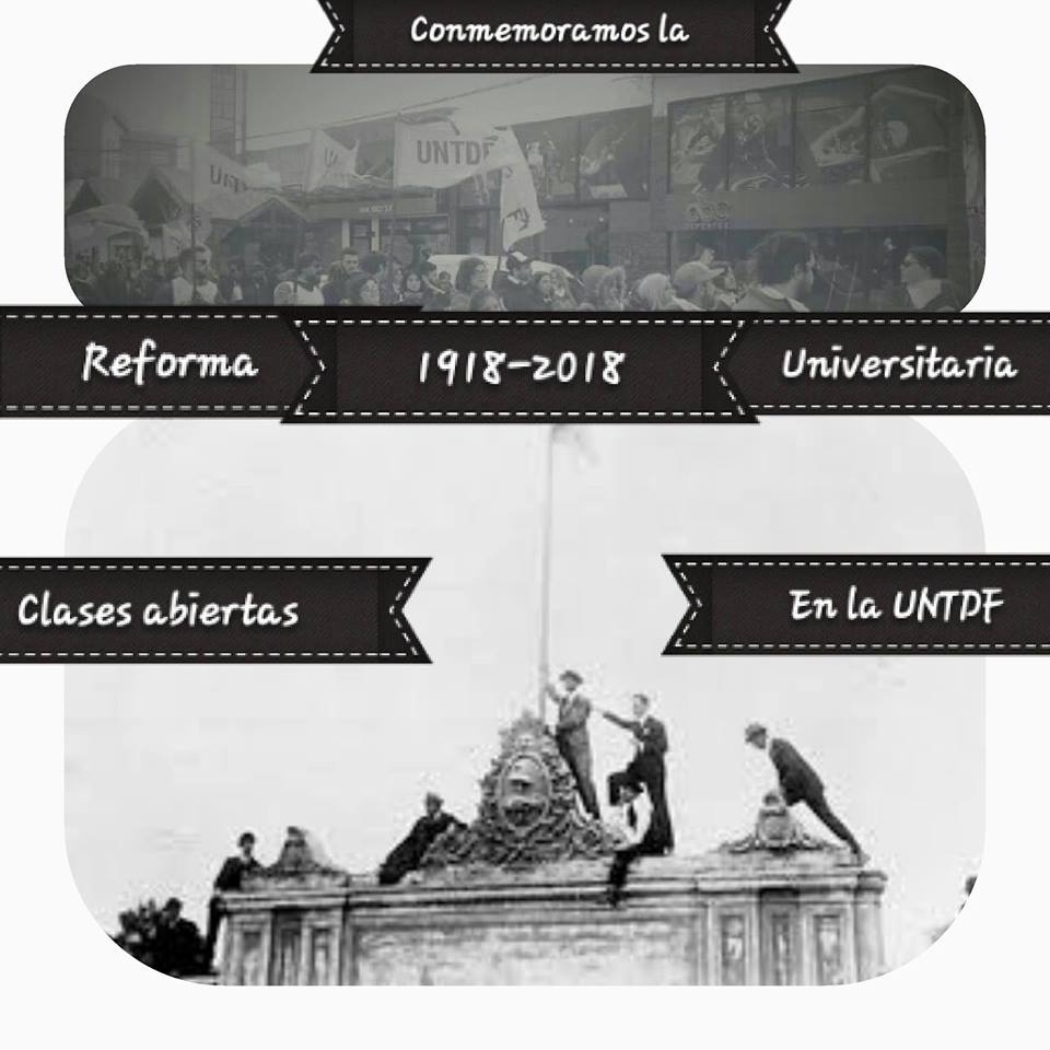 La UNTDF celebra el Centenario de la Reforma Universitaria con Clases ...