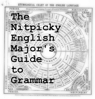 the little toil of love: The Nitpicky English Major's Guide to Grammar ...