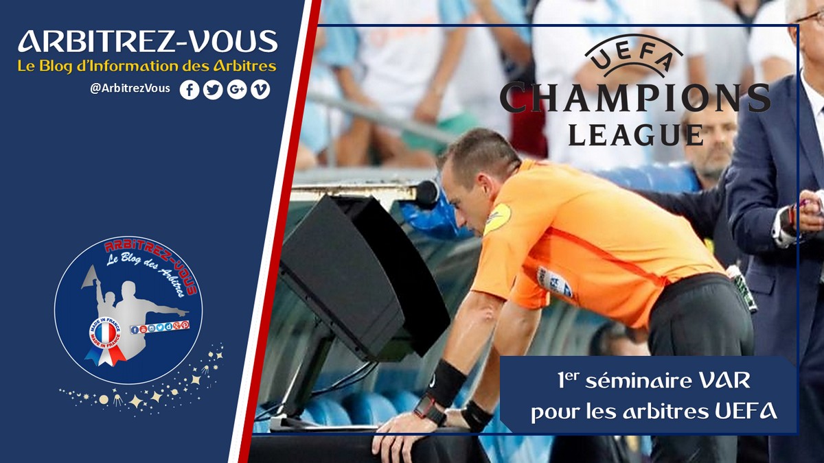 UEFA - Premier Séminaire des arbitres VAR en préparation pour l'UEFA ...