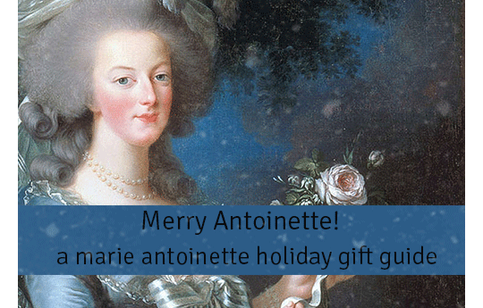 Inviting History: 2018 Reading Treasure Marie Antoinette Holiday Gift Guide