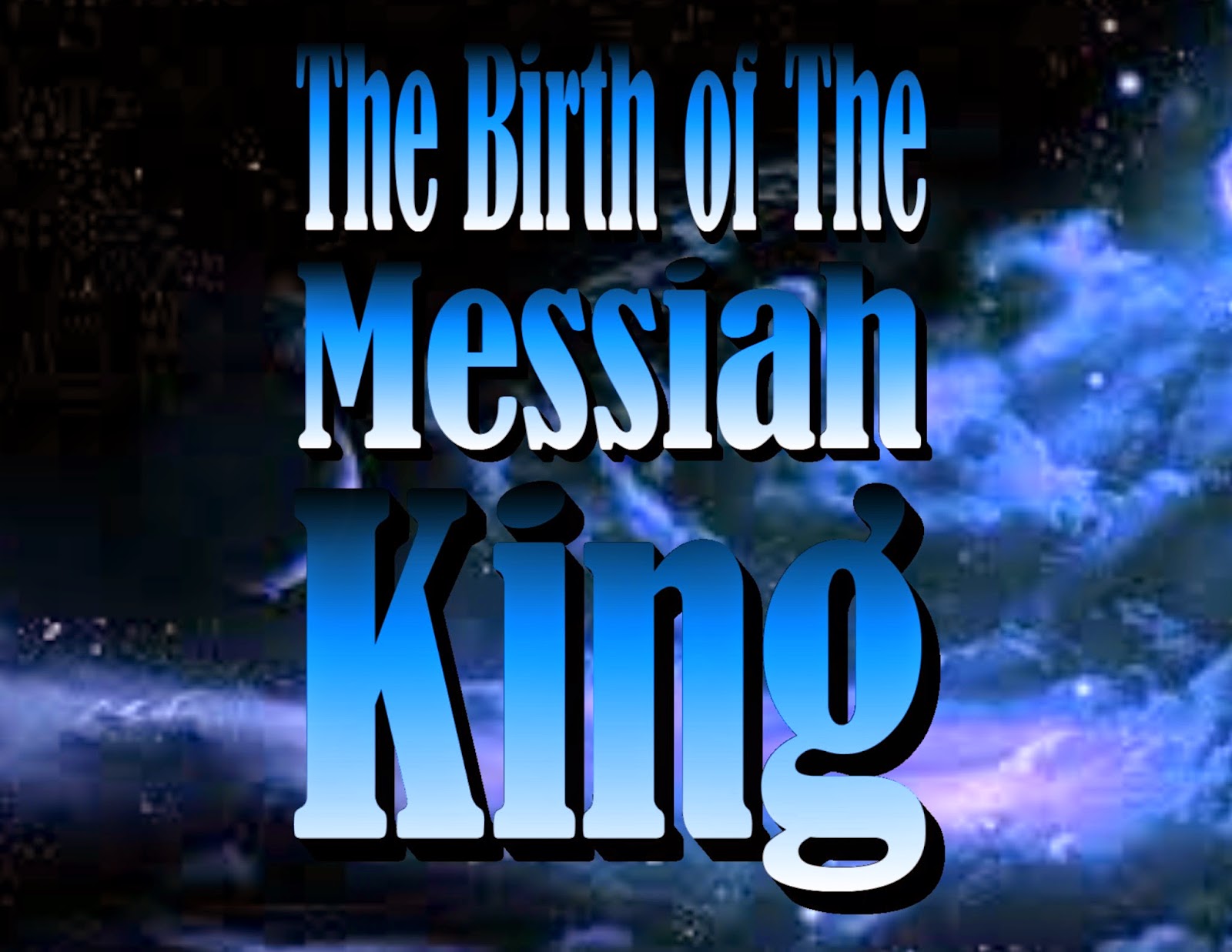MaxEvangel: The Birth of The Messiah King