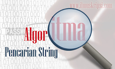 Algoritma Pencarian String (String Matching) - Skripsi Teknik Informatika