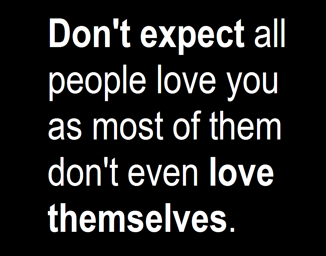 Dont Expect People Love You Quotes And Sayings
