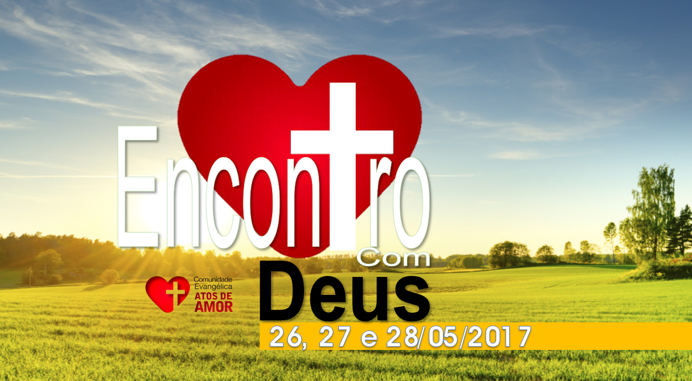 Já estão abertas as inscrições para o nosso próximo Encontro com Deus