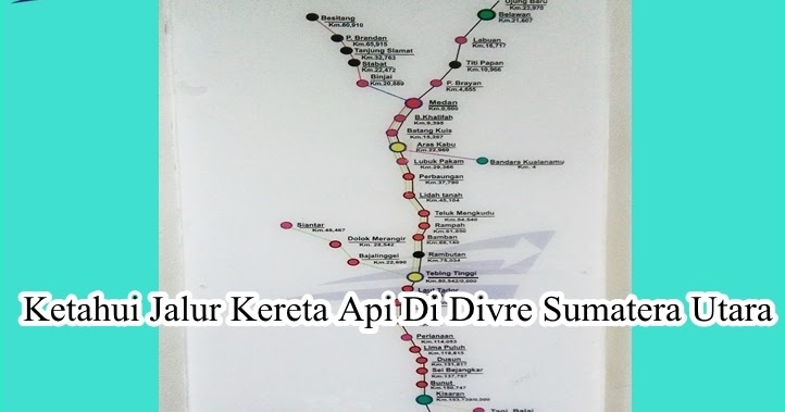 Jelajahi Jalur & Stasiun Kereta Api Di Divre 1 Sumatera Utara - Ananda Rafi