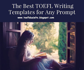 THE BEST TOEFL WRITING TEMPLATES FOR ANY PROMPT - TOEFL iBT 100+