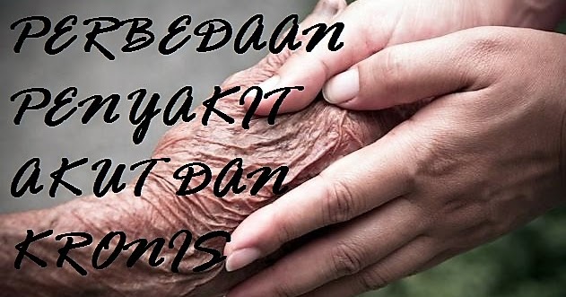 Bedanya Penyakit Akut Dan Kronis - Pasien Sehat