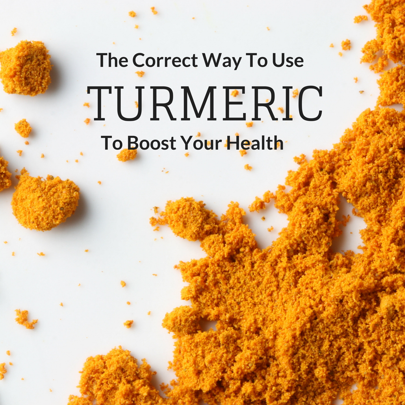 The Right Way To Use Turmeric To Boost Your Health - Health Care