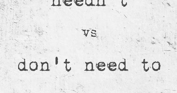 Needn't vs Don't Need To - Summerhill STUDIO | Grammar