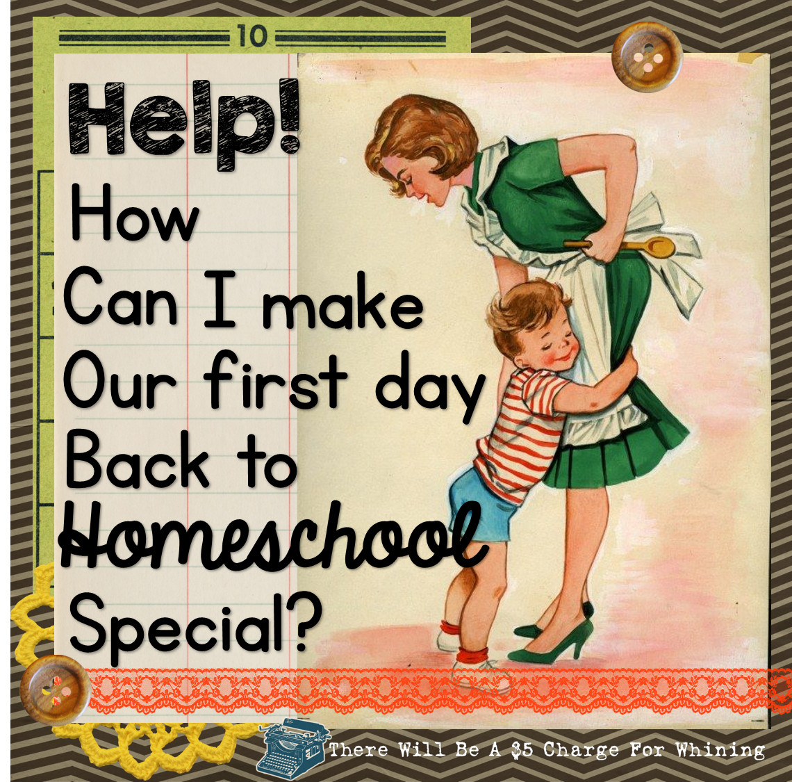 There Will Be A $5.00 Charge For Whining: Help! How can I make our ...