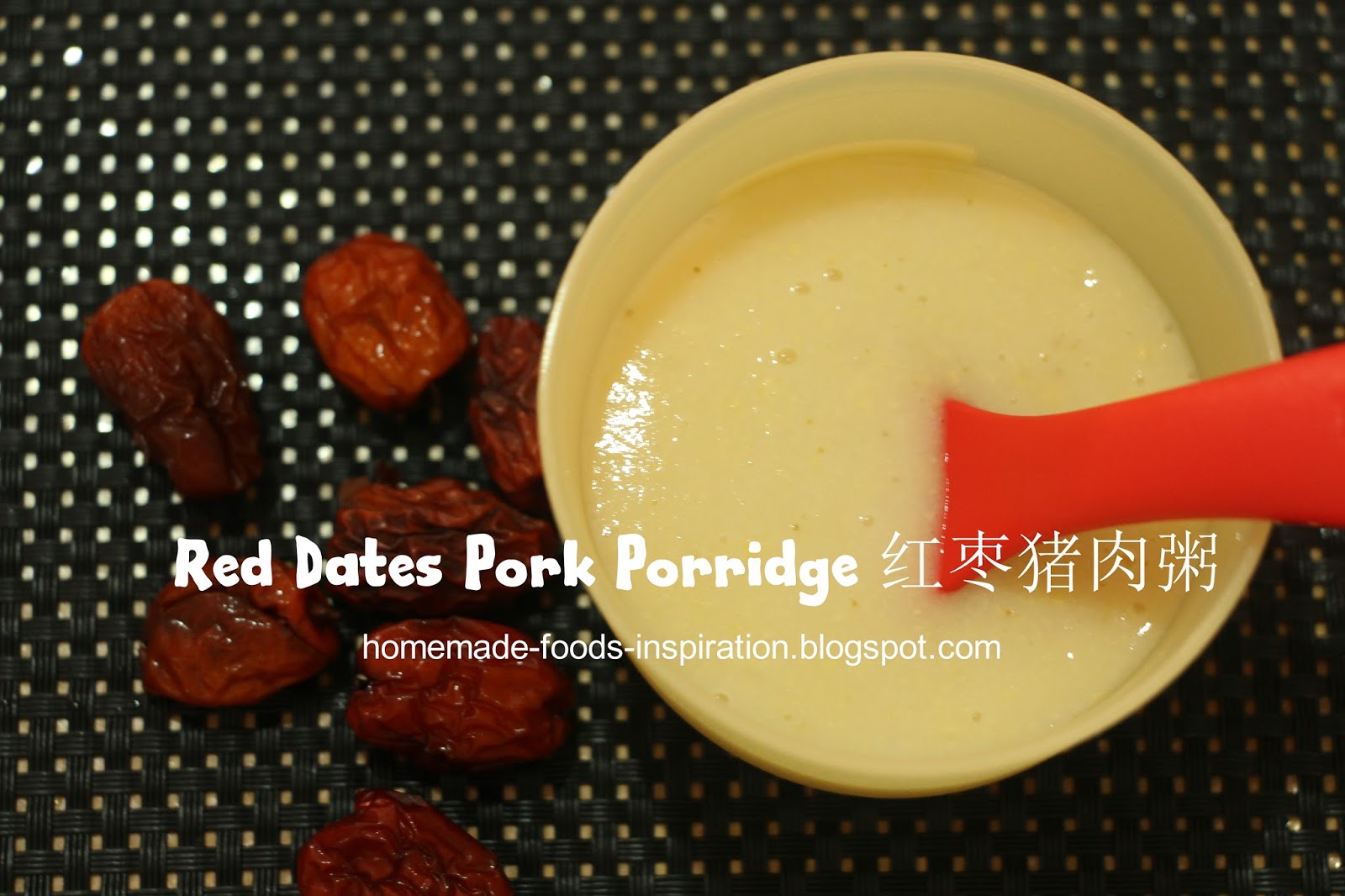 Homemade Foods Inspiration: Red Dates Pork Porridge 红枣猪肉粥