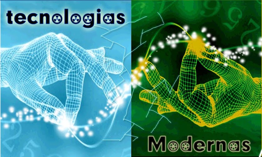 Tecnologias Modernas: ¿Que Son Las Tecnologias Modernas?