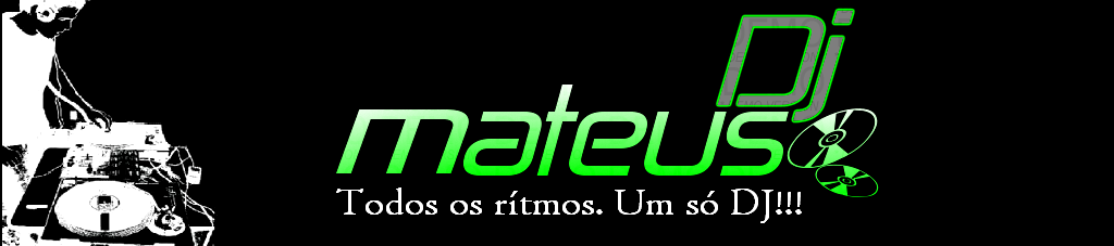 :: DJ Mateus ::: DJ Mateus