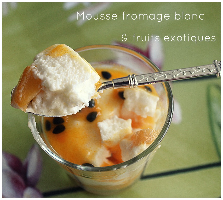 Mousse de fromage blanc et fruits exotiques
