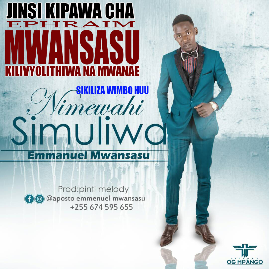 DOWNLOAD MP3 | EMMANUEL MWANSASU | NIMEWAI SIMULIWA (oficial Audio ...