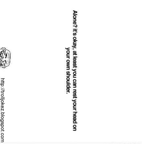 Here You will find many troll jokes.: Trollface - Alone