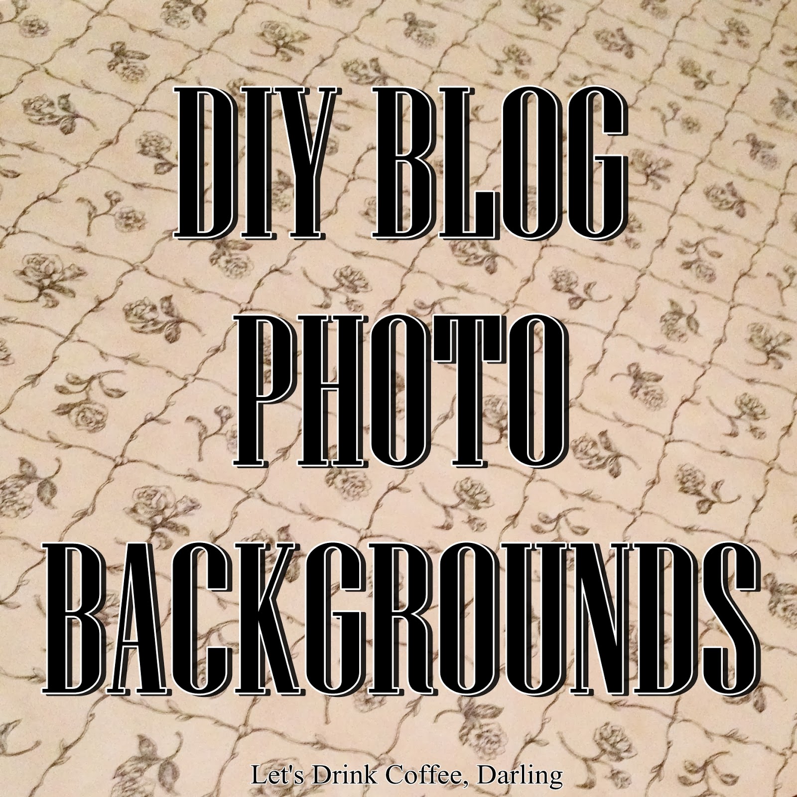 Let's Drink Coffee, Darling: DIY Photography Background & Photobook Review