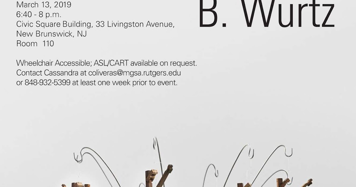 Rutgers MFA Blog: Visiting Artist Lecture – B. Wurtz