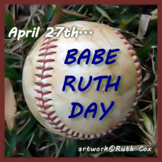 abitosunshine: April 27th is National Babe Ruth Day