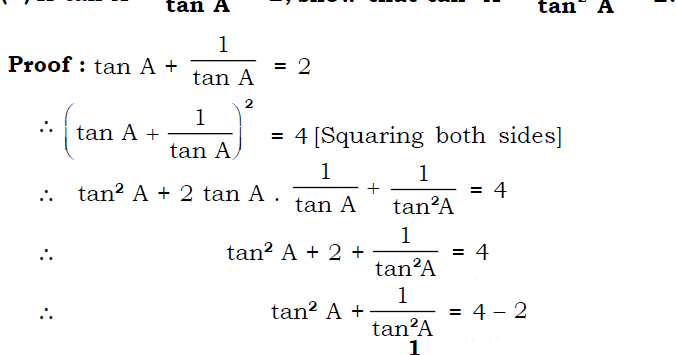 OMTEX CLASSES: (x) If tan A + 1/tan A = 2, Show that tan2A + 1/tan2A = 2.
