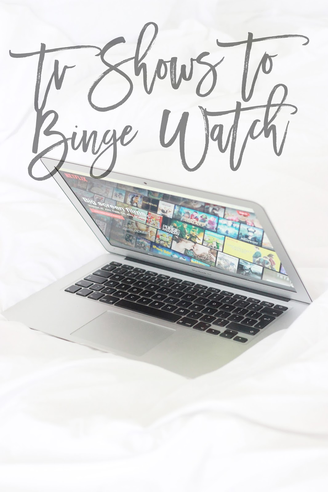 5 TV Shows To Binge Watch | Pint Sized Beauty