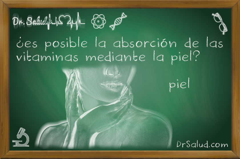 La absorción de las Vitaminas por la Piel - Doctor Salud