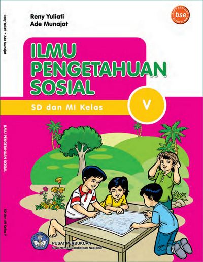 Buku Ilmu Pengetahuan Sosial SD dan MI Kelas V Kurikulum KTSP 2006 ...