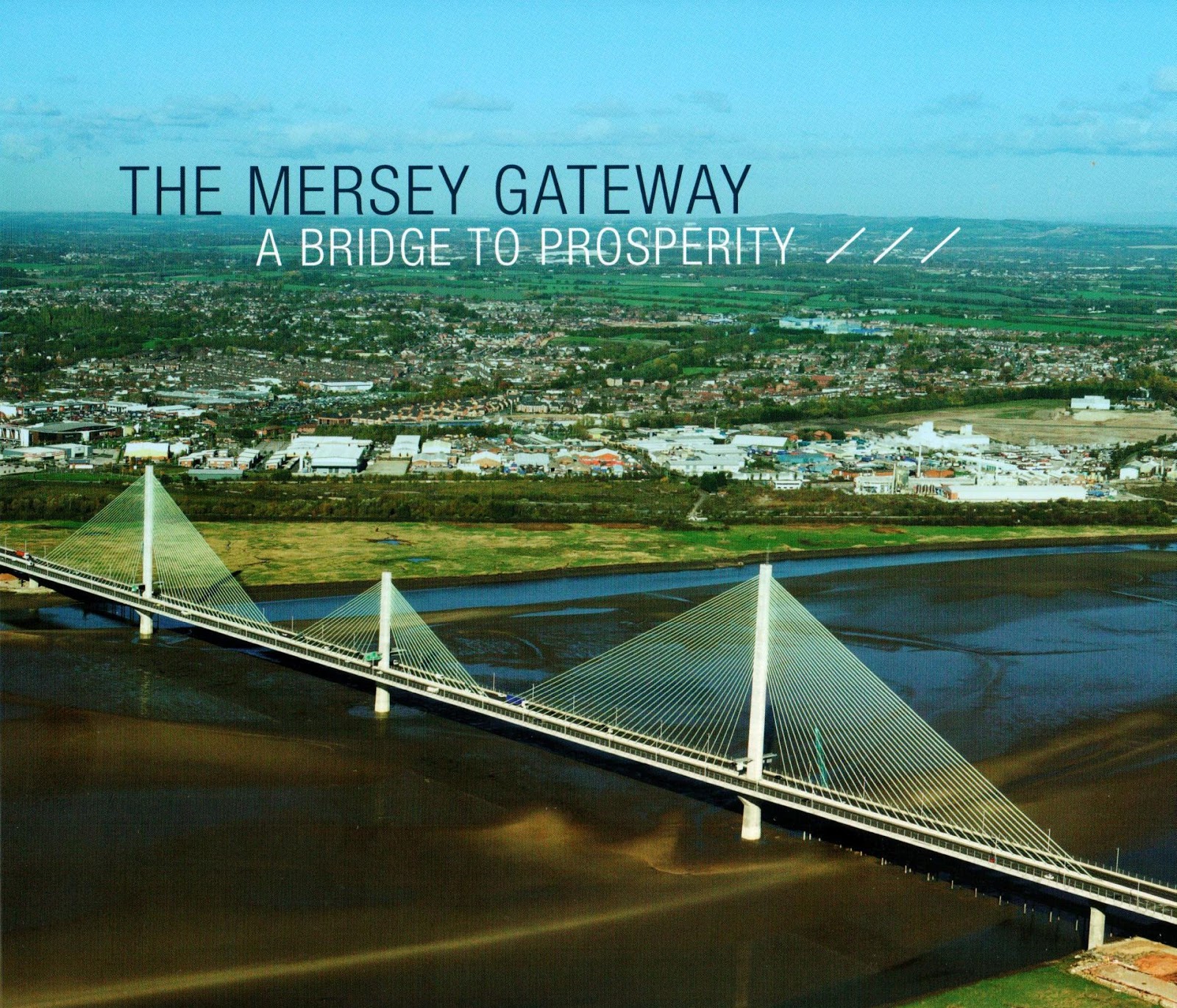 The Happy Pontist: "The Mersey Gateway - A Bridge To Prosperity"