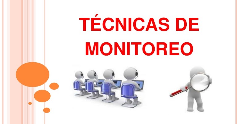 TÉCNICAS DE CONTROL Y DE MONITOREO: FUNCIÓN QUE CUMPLE EL MONITOREO