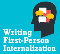 Fiction University: How to Write First-Person Internalization