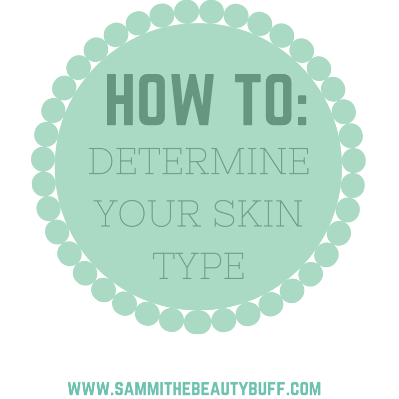 Sammi the Beauty Buff: How to: Determine Your Skin Type