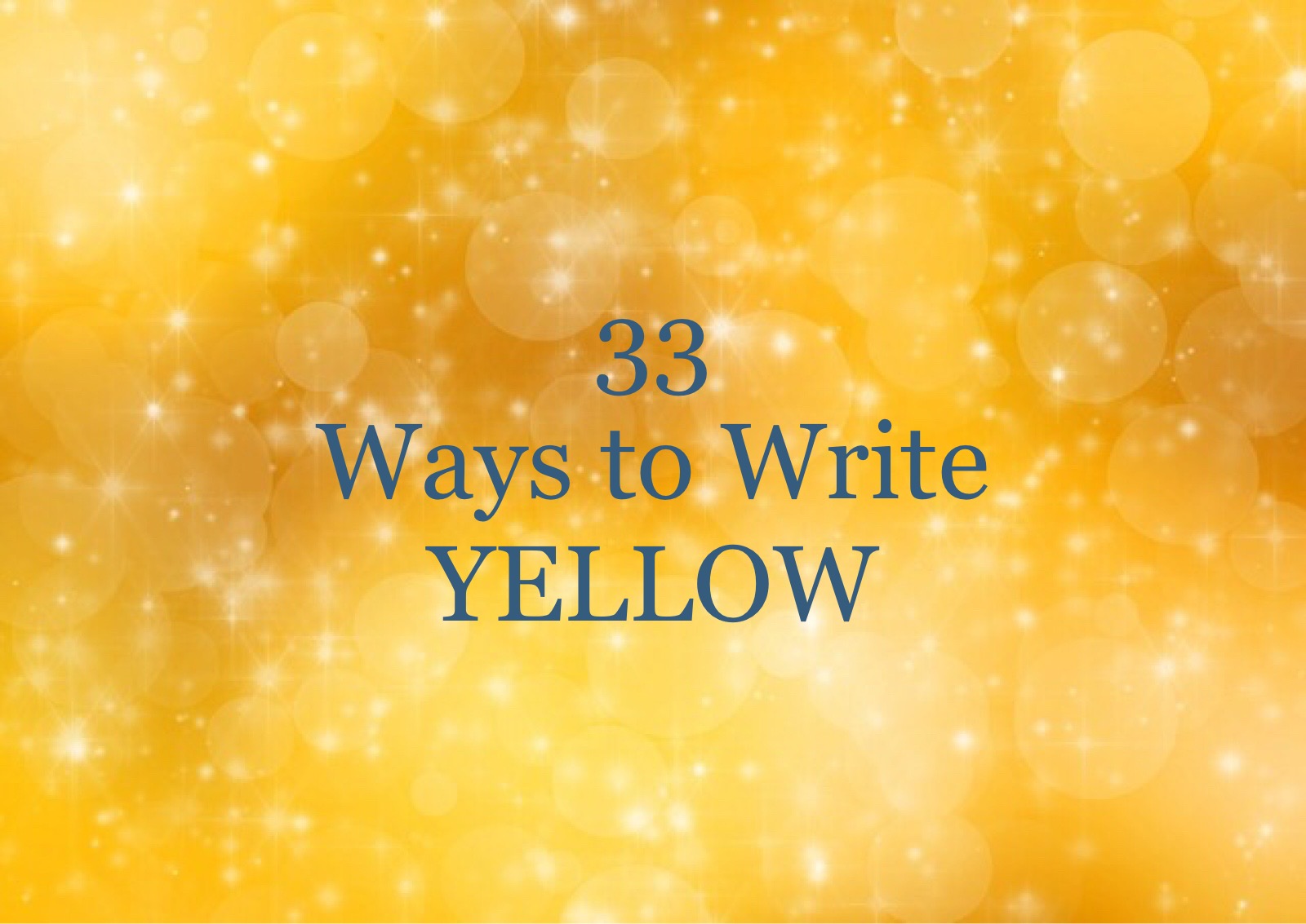 Wizard of Writing: Color Magic: 33 Ways to Write Yellow