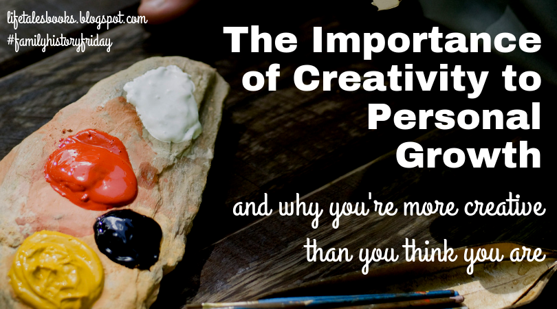 Photo & Story Treasures: The Importance of Creativity to Personal Growth