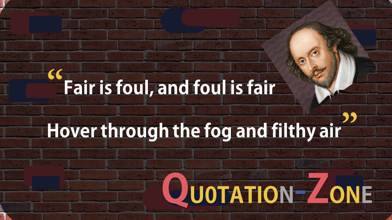 Macbeth Shakespeare Quote : Fair is foul | QUOTATION- ZONE | QUOTATION ...