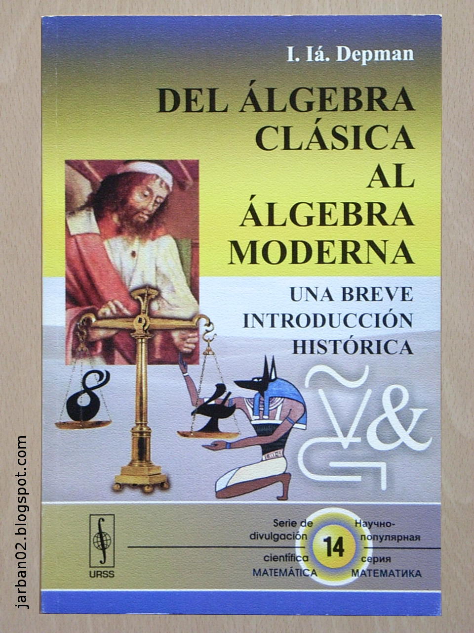 El Blog de jarban02: Del álgebra clásica al álgebra moderna de I. Iá ...