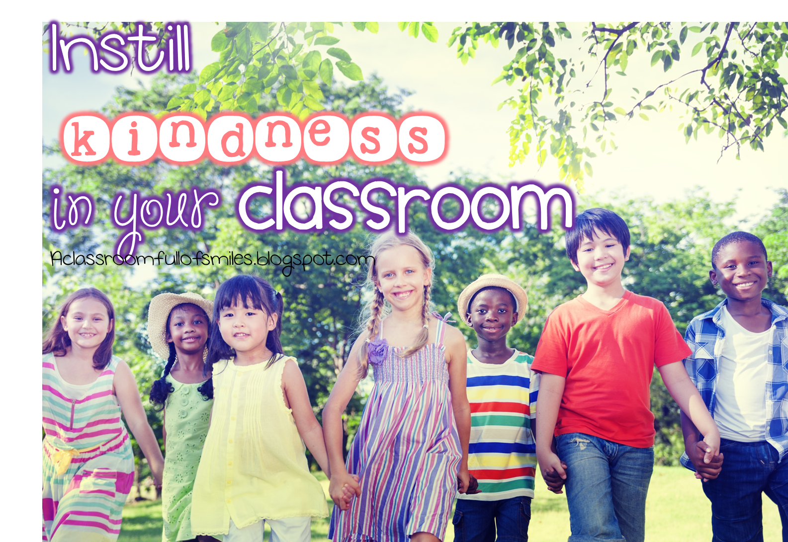A Classroom Full of Smiles: How to instill kindness in your classroom