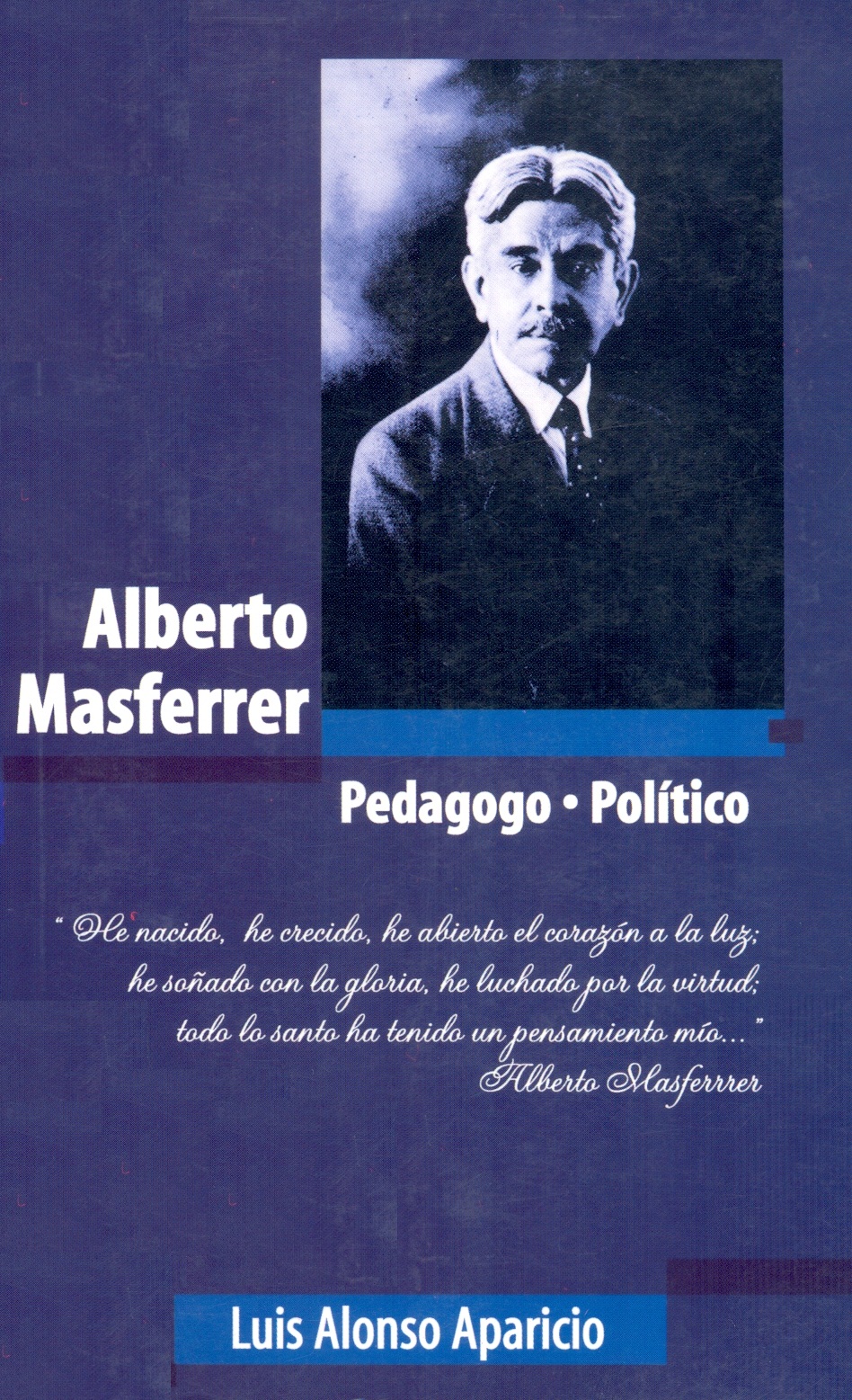 Alberto Masferrer: Pedagógo-Político