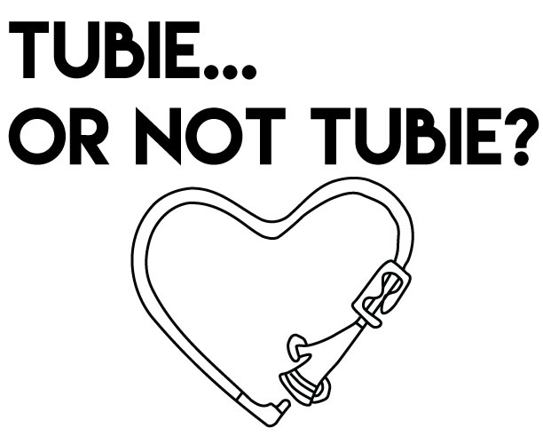 -: Tubie or Not Tubie?