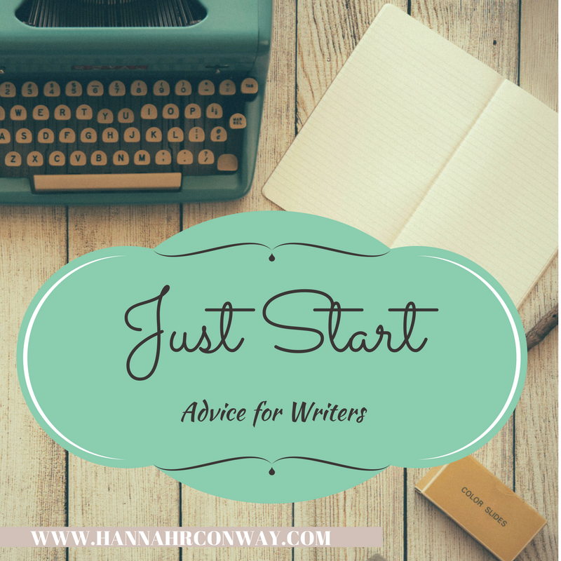 Hannah Conway: Just Start: Giveaway & Writing Advice from Guest Blogger ...