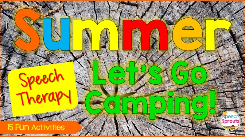 Summer School Speech Therapy- Let's Go Camping! - Speech Sprouts