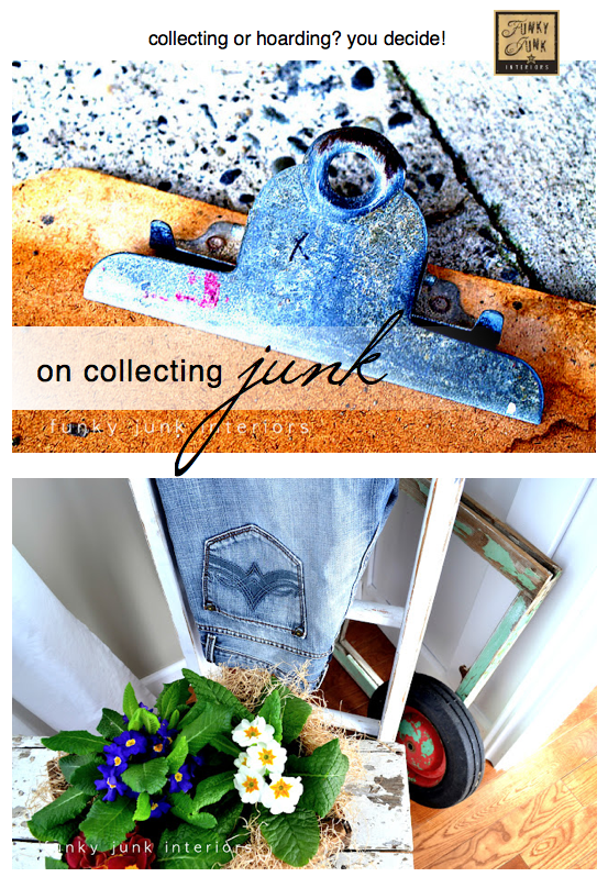 How I collect (hoard?) JUNK - a show and tell tour - Funky Junk ...