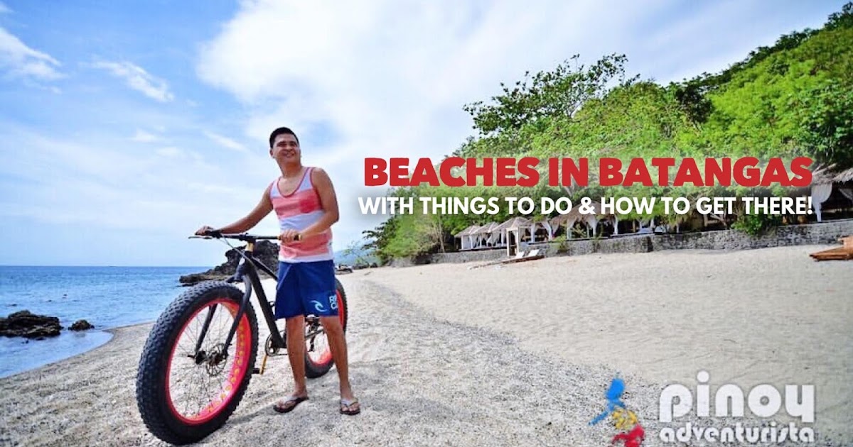 10 BEST BEACHES IN BATANGAS with How to Get There + Things to Do in ...