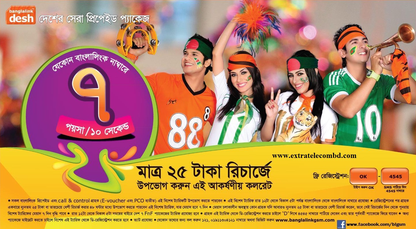 7 paisa/10 second from your banglalink desh!!