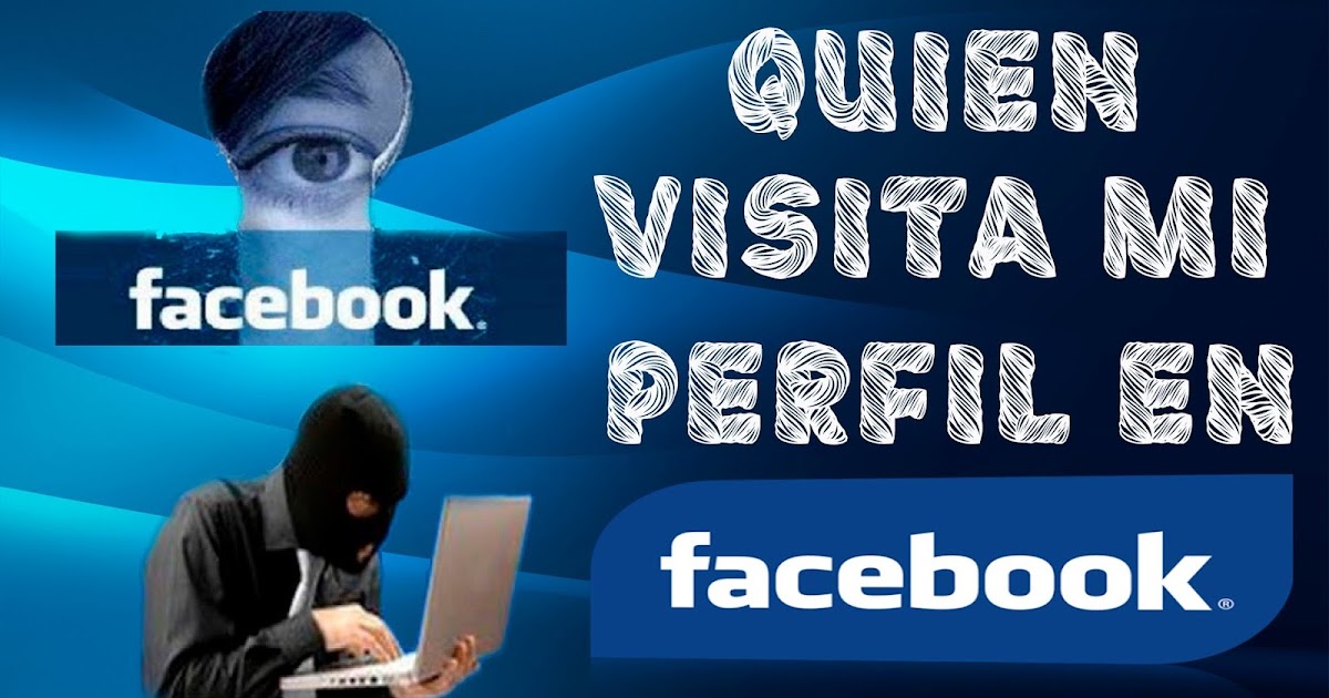 Se puede saber quién visita tu Perfil de Facebook? | taclash