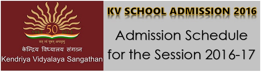 KV SCHOOL ADMISSION SCHEDULE FOR 2016 17 SA POST kv-school-admission-schedule-for-2016-17-sa-post
