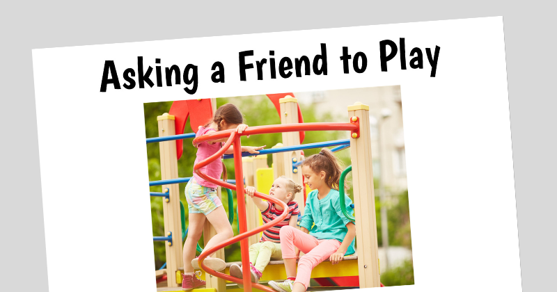 Asking a Friend to Play Social Story | And Next Comes L