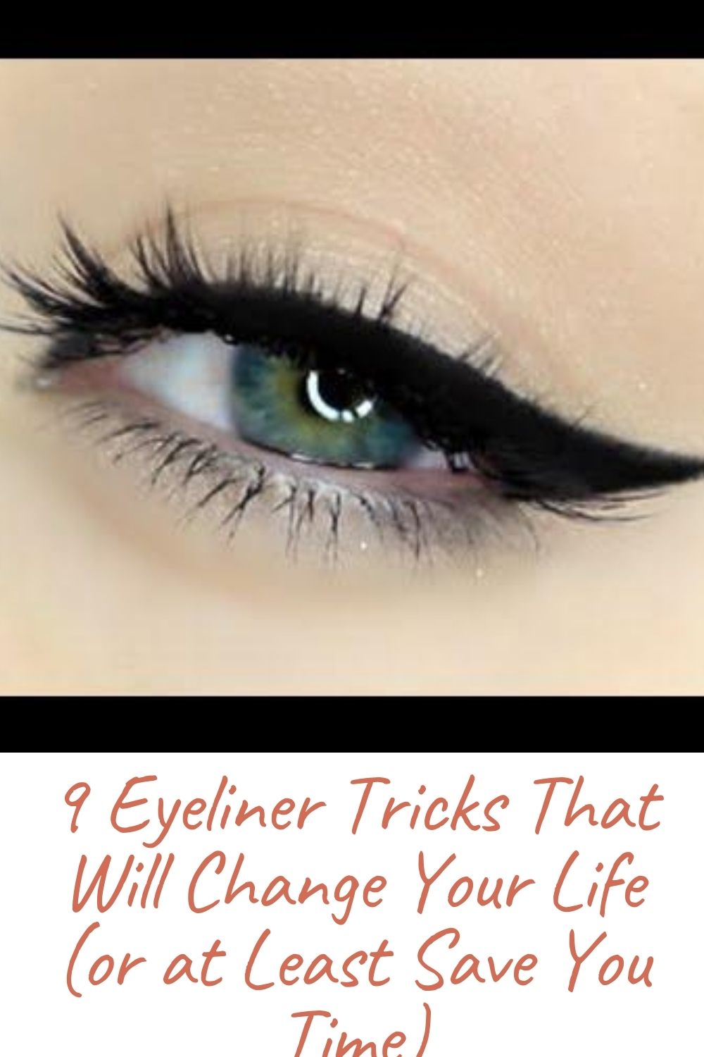 9 Eyeliner Tricks That Will Change Your Life (or at Least Save You Time)