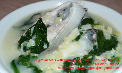 Suam na Mais or Ginisang Mais with Bangus (Corn Soup with Milkfish ...