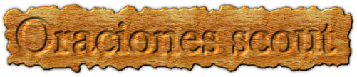 Los scouts: Oraciones scout.